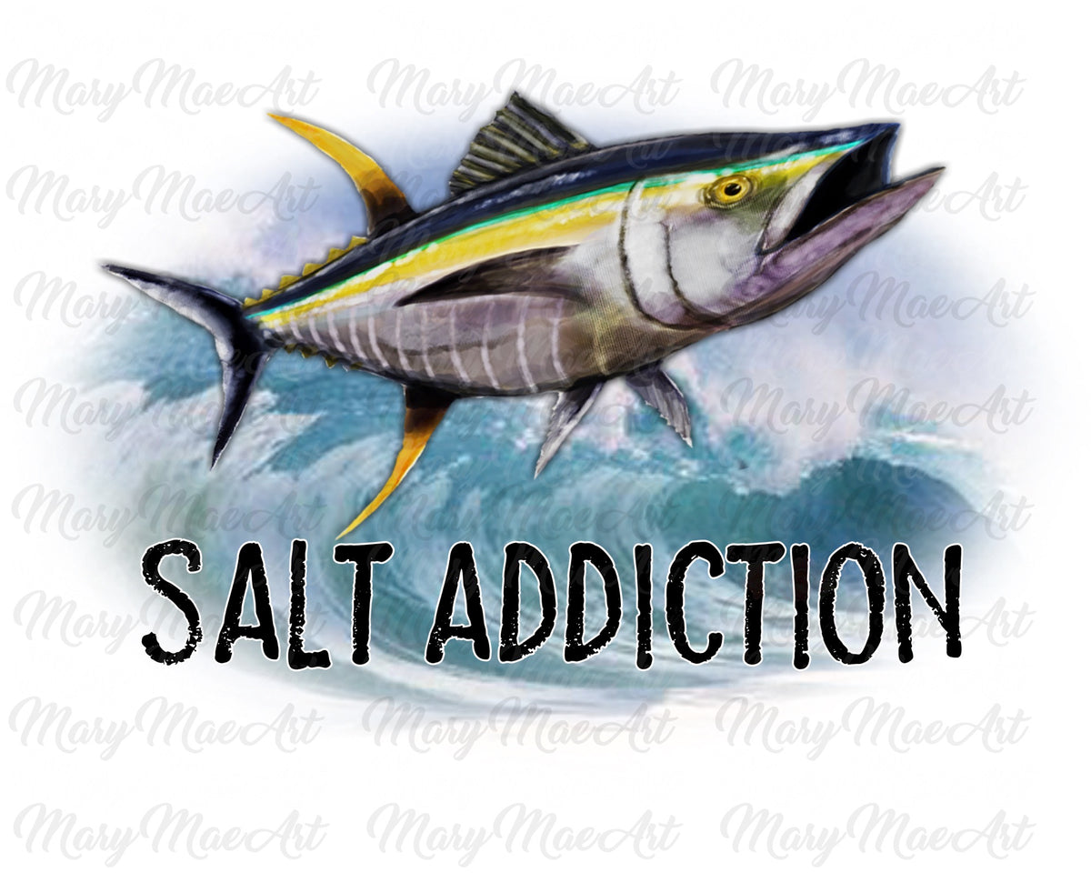 Salt Addiction - Sublimation Transfer – Mary Mae Art